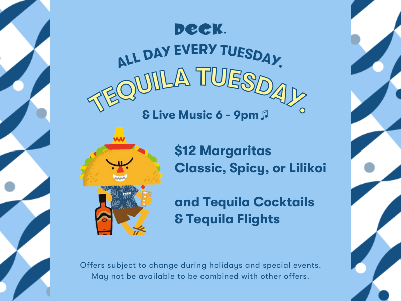 TEQUILA TUESDAY - DECK. at Queen Kapiolani Hotel